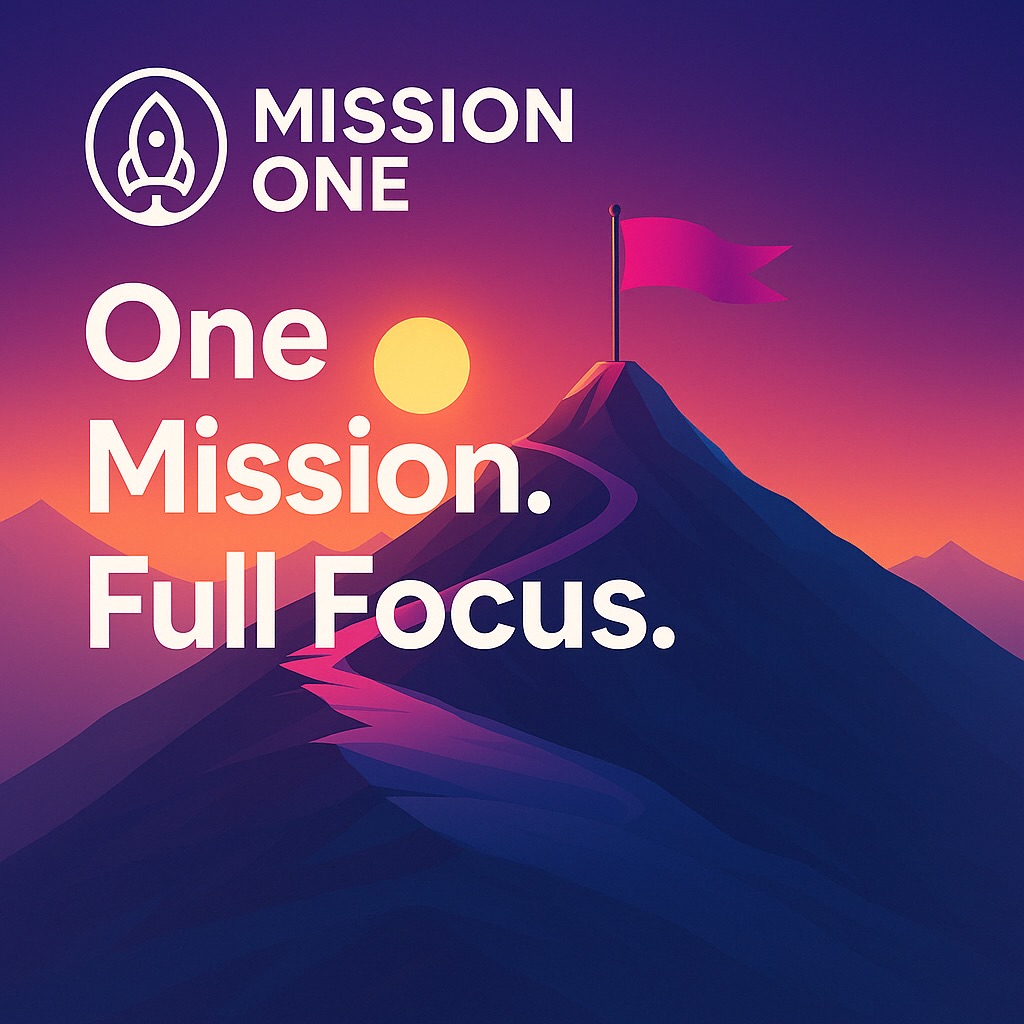 Mission One - One Mission. Full Focus.